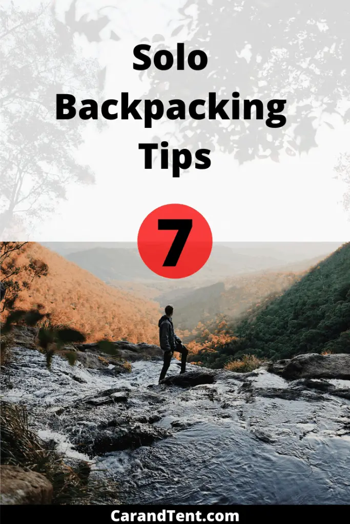 7 Tips for Backpacking Alone in The Wilderness