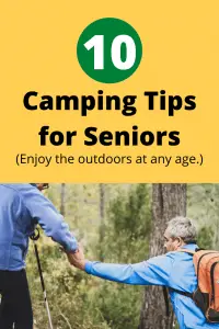 Tent Camping for Seniors - 10 Tips for Senior Campers