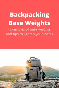 The Best Base Weight for Backpacking - Exploring Backpack Weights - Car ...